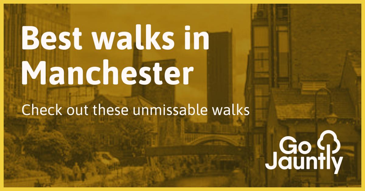 Best Walks in Manchester - Go Jauntly
