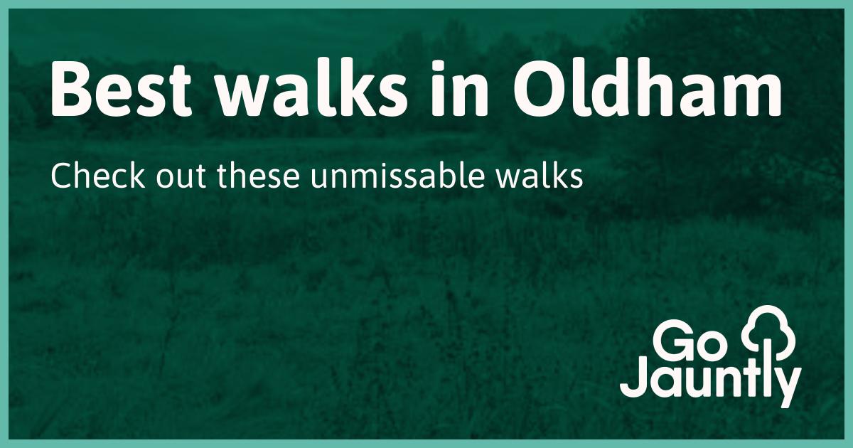 Best Walks in Oldham - Go Jauntly