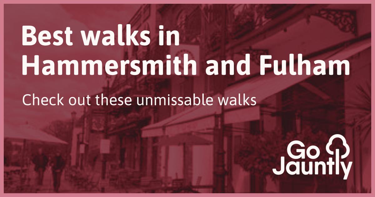 Best Walks in Hammersmith and Fulham - Go Jauntly