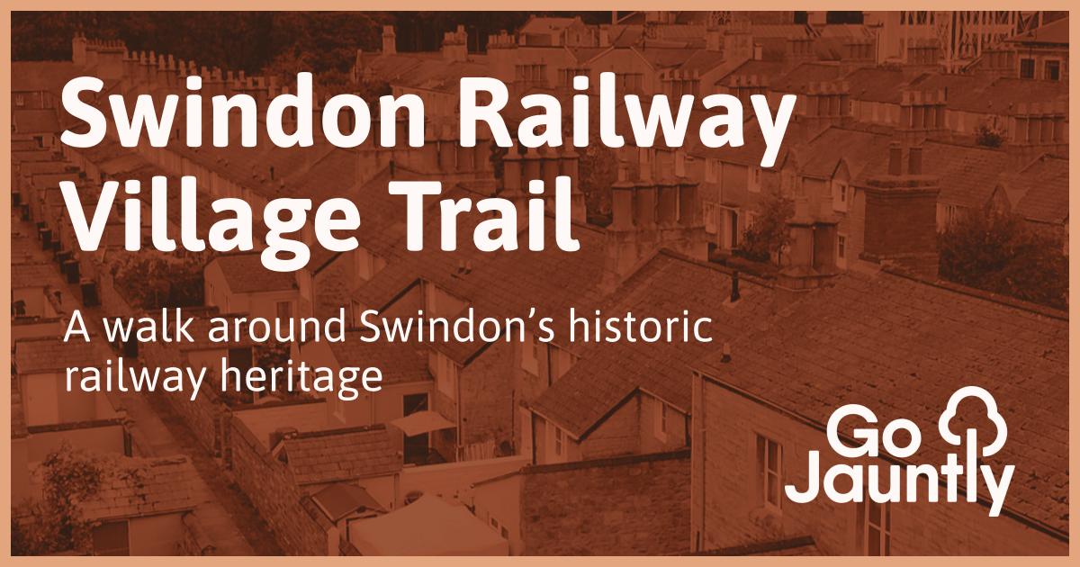 Swindon Railway Village Trail - Go Jauntly