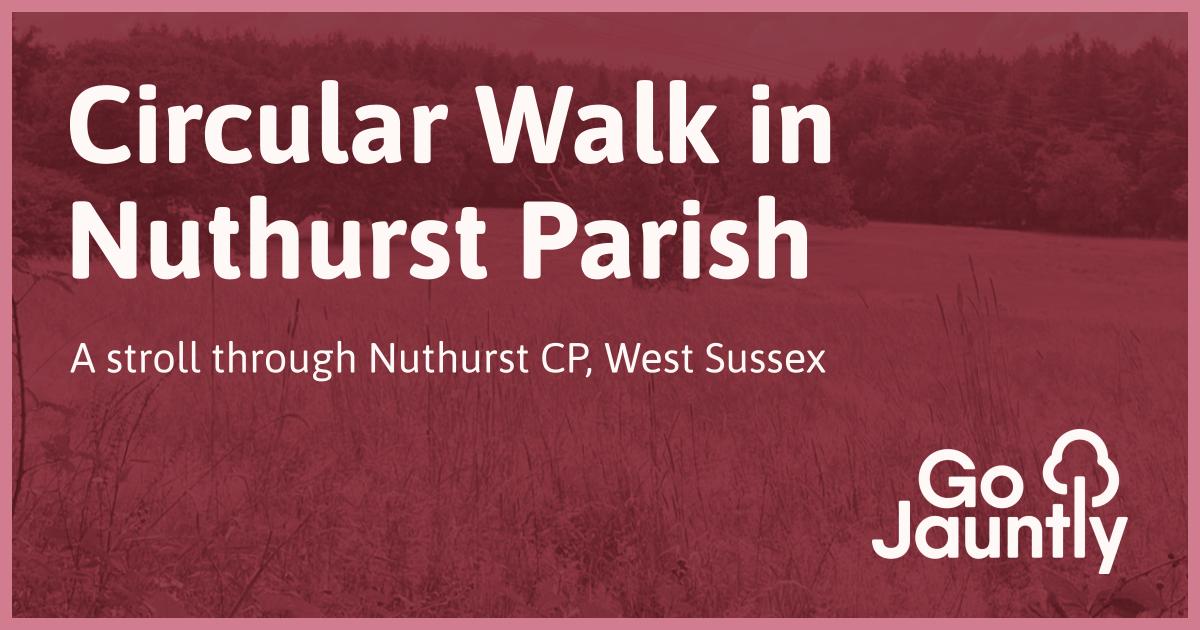 Circular Walk in Nuthurst Parish - Go Jauntly