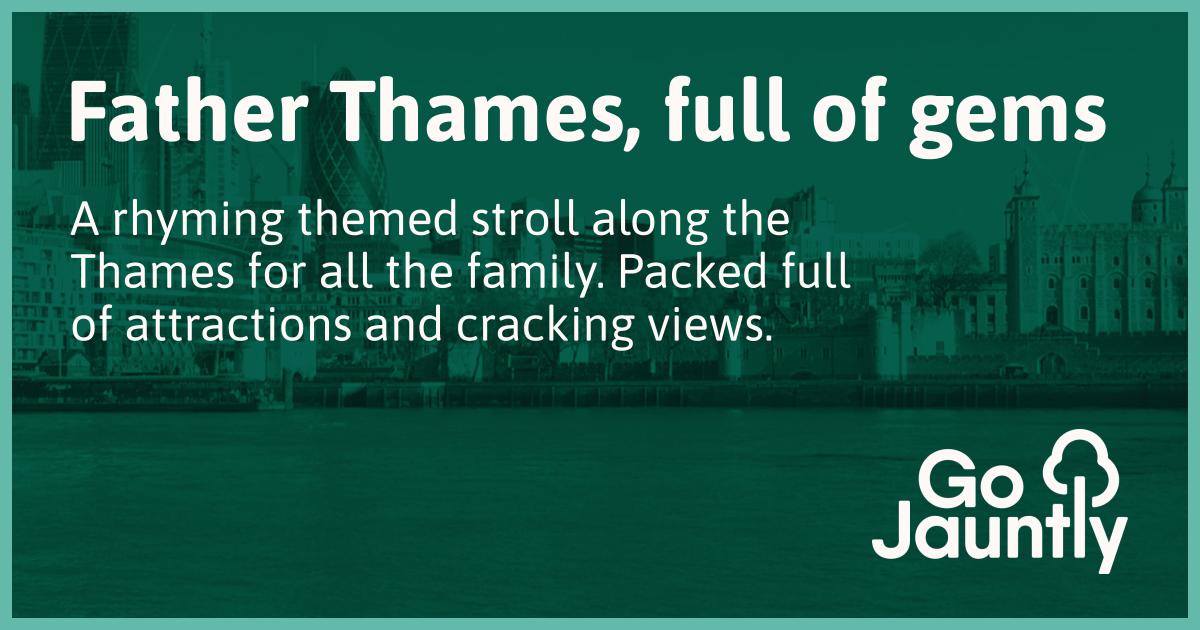 Father Thames, full of gems - Go Jauntly