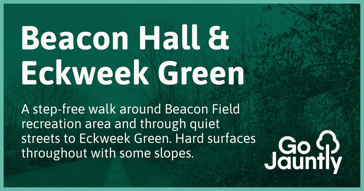 Beacon Hall & Eckweek Green - Go Jauntly