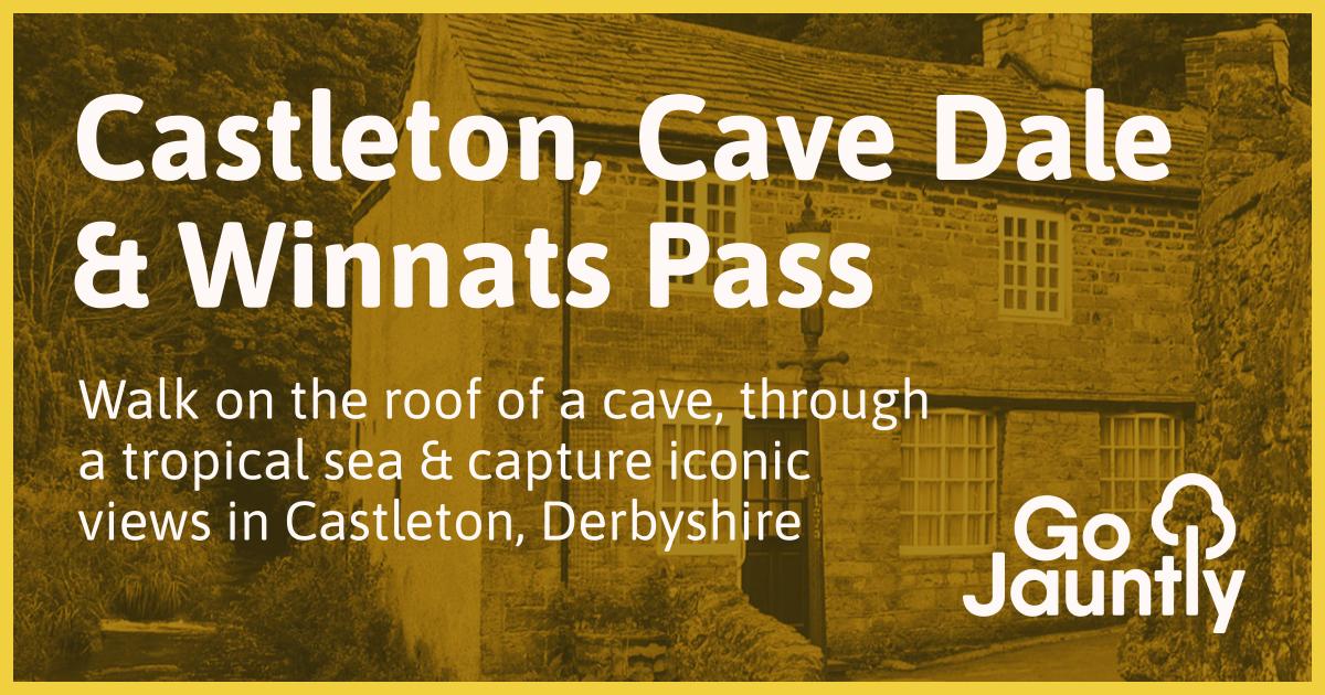 Castleton, Cave Dale & Winnats Pass - Go Jauntly