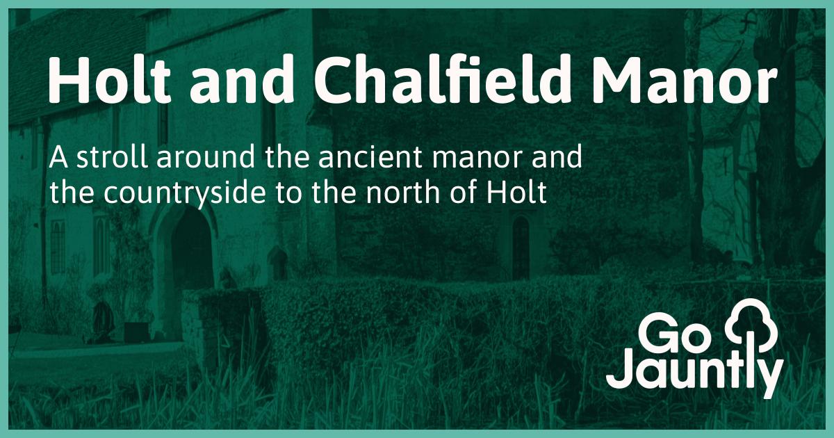 Holt and Chalfield Manor - Go Jauntly