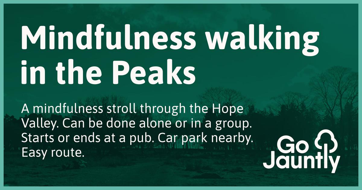 Mindfulness walking in the Peaks - Go Jauntly
