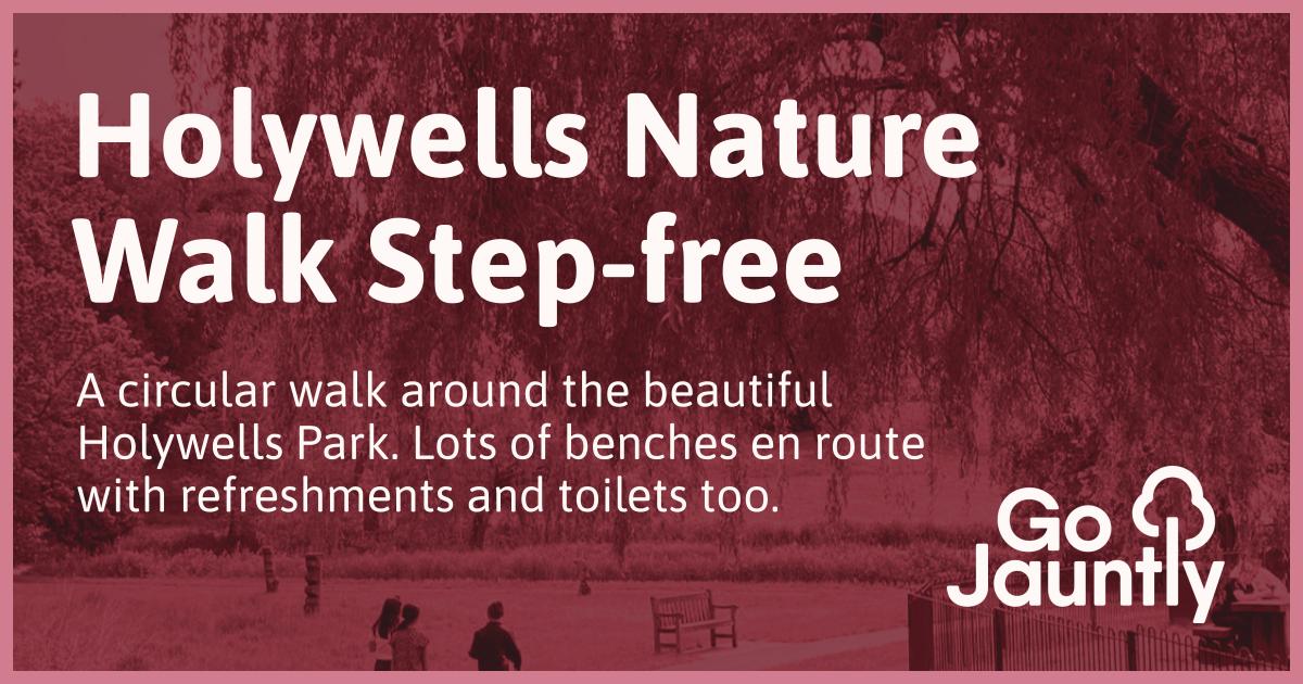 Holywells Nature Walk Step-free - Go Jauntly