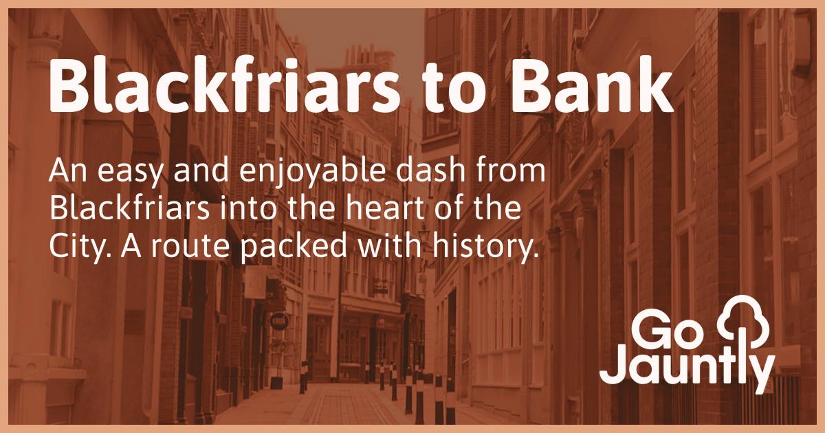 Blackfriars to Bank - Go Jauntly