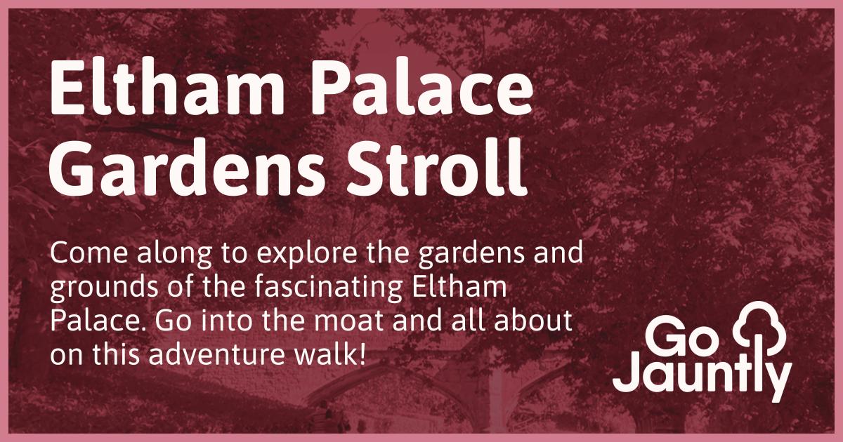 Eltham Palace Gardens Stroll - Go Jauntly