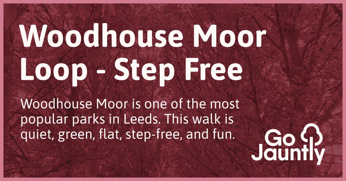 Woodhouse Moor Loop - Step Free - Go Jauntly