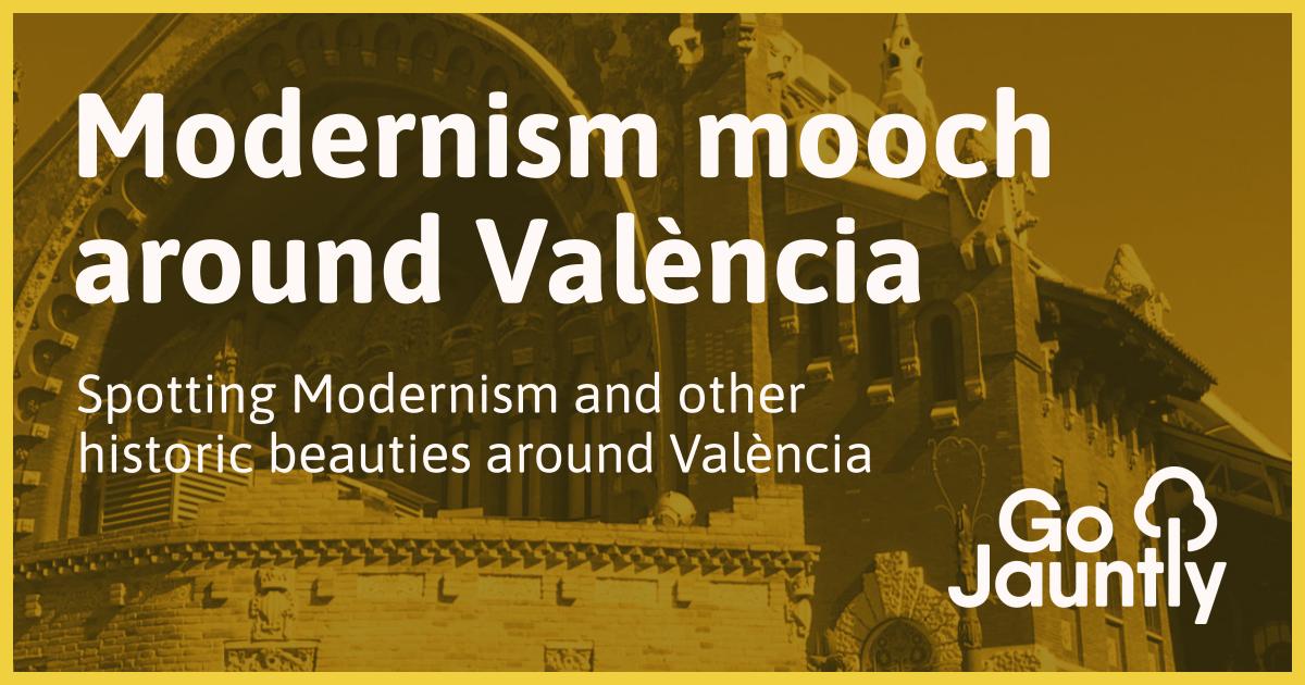Modernism mooch around València - Go Jauntly