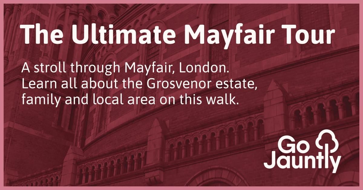 The Ultimate Mayfair Tour - Go Jauntly