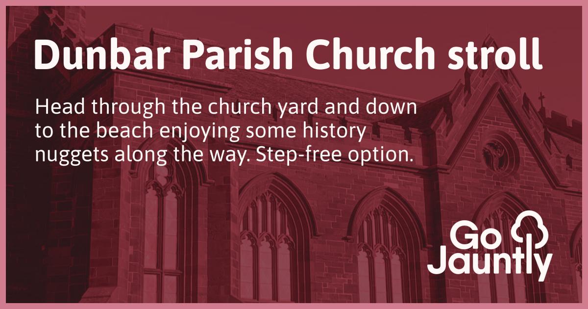 Dunbar Parish Church stroll - Go Jauntly