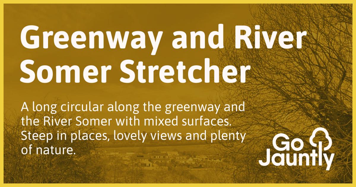 Greenway and River Somer Stretcher - Go Jauntly