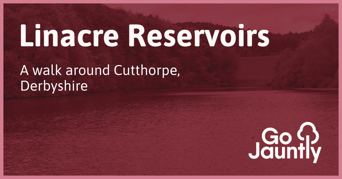 Linacre Reservoirs - Go Jauntly