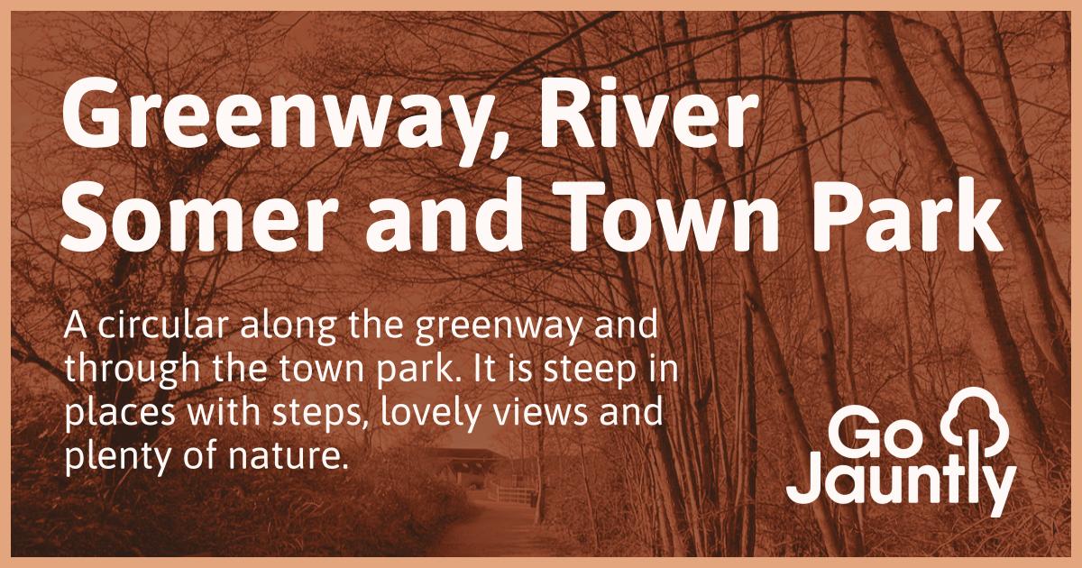 Greenway, River Somer and Town Park - Go Jauntly