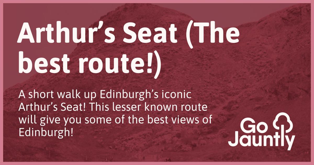 Arthur’s Seat (The best route!) - Go Jauntly