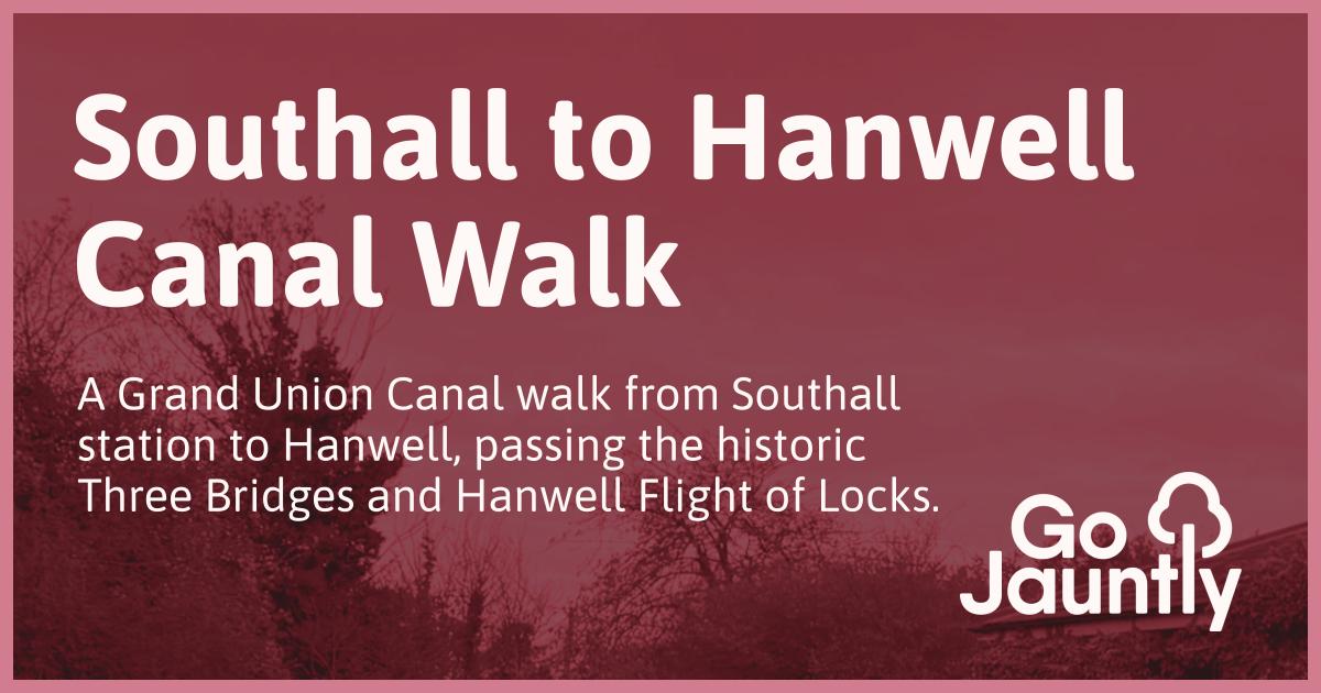 Southall to Hanwell Canal Walk - Go Jauntly