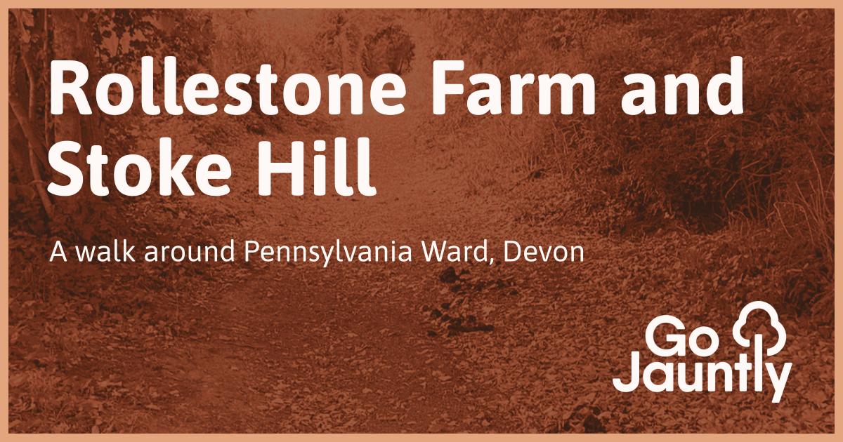 Rollestone Farm and Stoke Hill - Go Jauntly