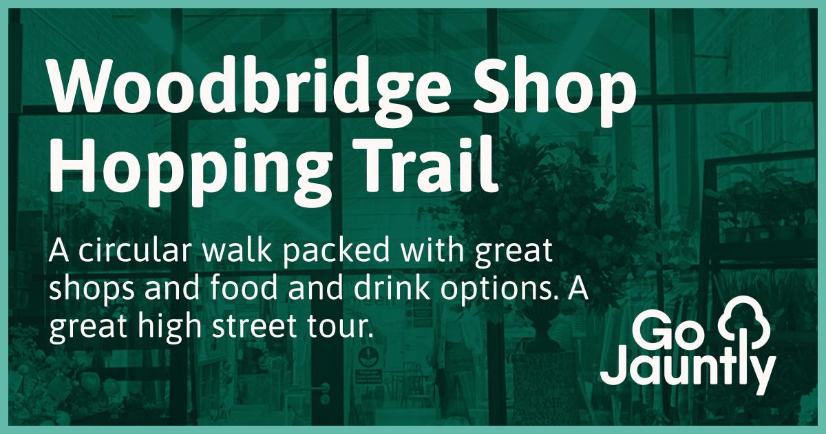 Woodbridge Shop Hopping Trail - Go Jauntly