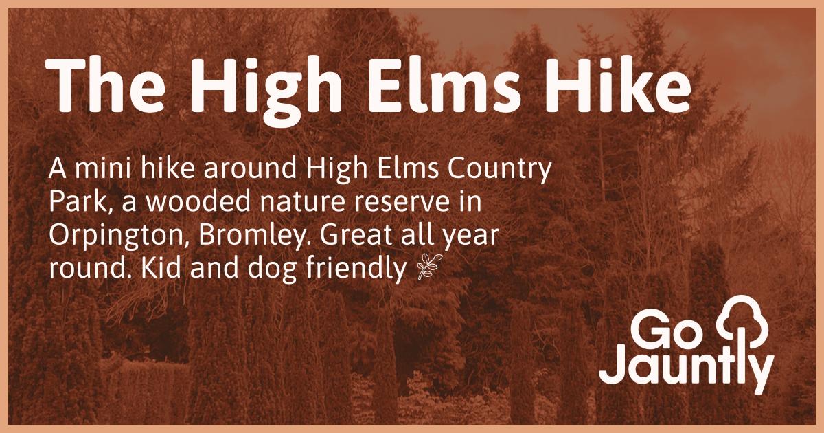 The High Elms Hike - Go Jauntly