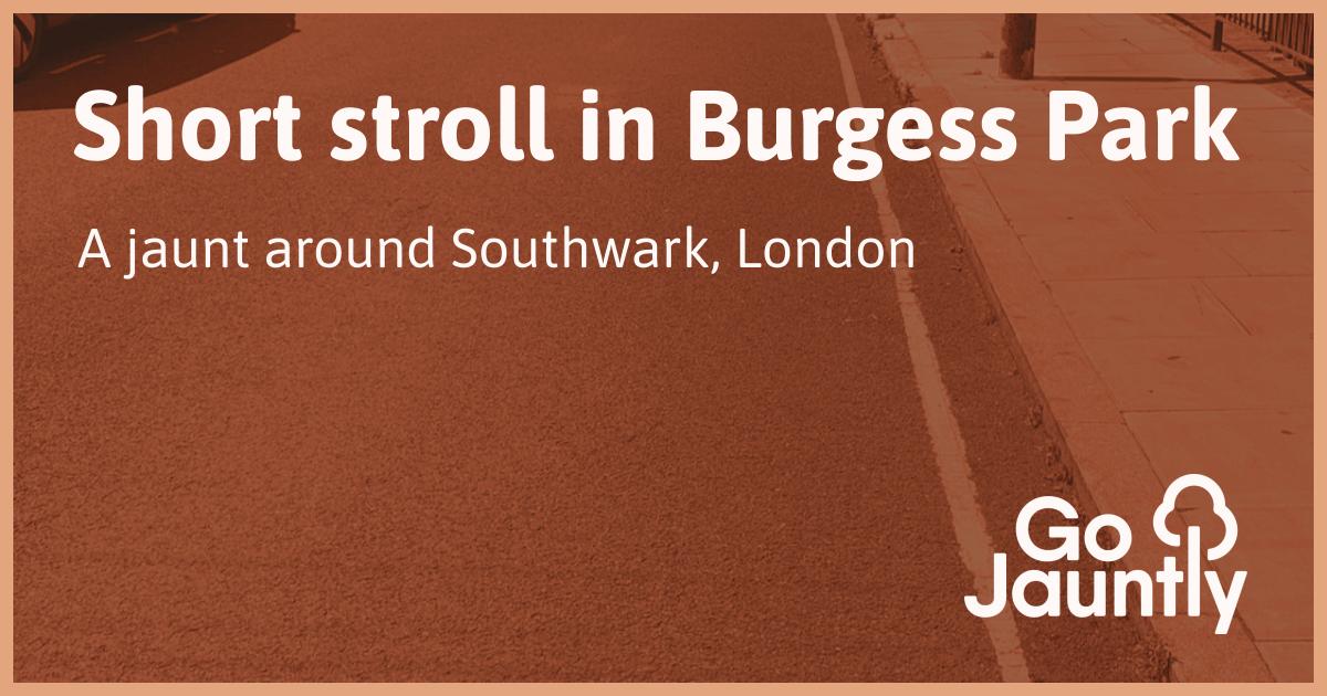 Short stroll in Burgess Park - Go Jauntly