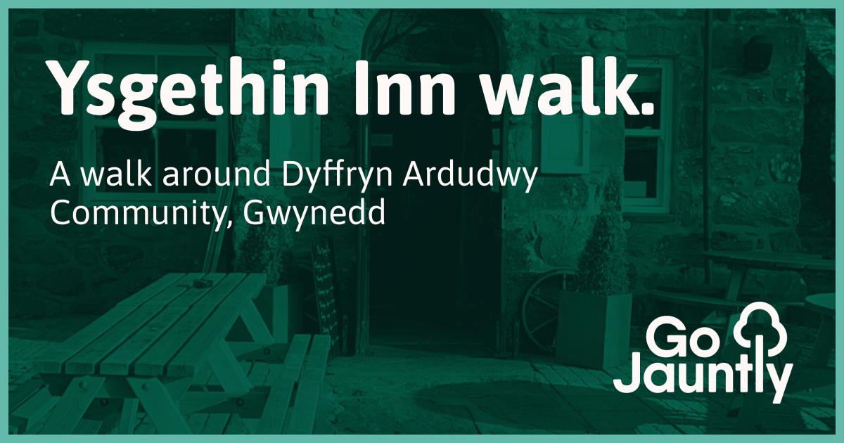 Ysgethin Inn walk. - Go Jauntly