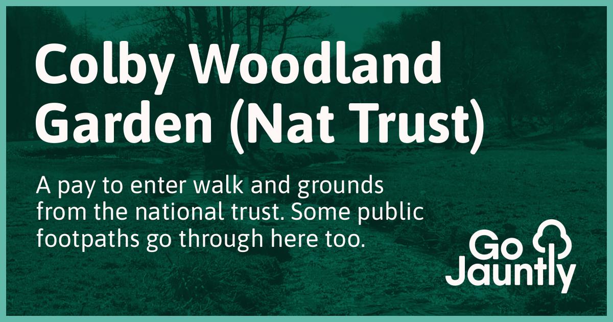 Colby Woodland Garden (Nat Trust) - Go Jauntly