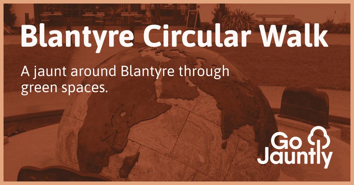 Blantyre Circular Walk - Go Jauntly