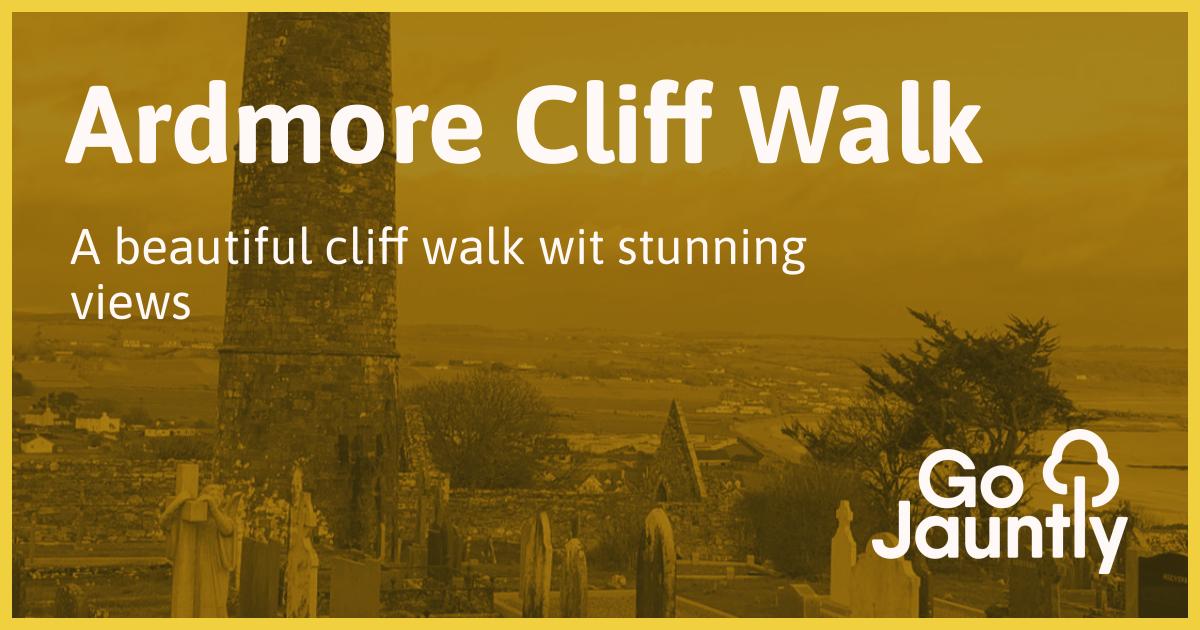 Ardmore Cliff Walk - Go Jauntly