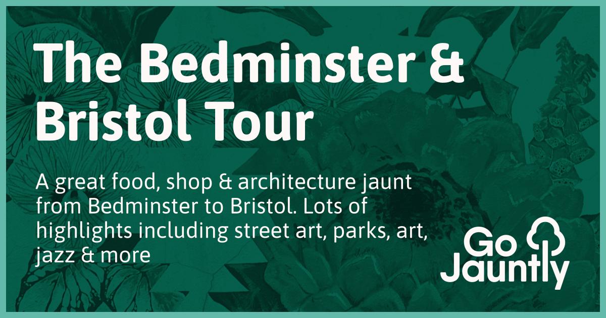 The Bedminster & Bristol Tour - Go Jauntly