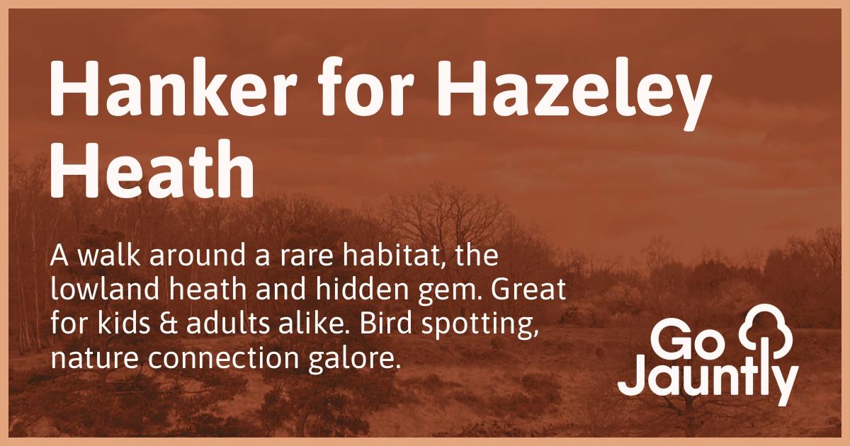 Hanker for Hazeley Heath - Go Jauntly
