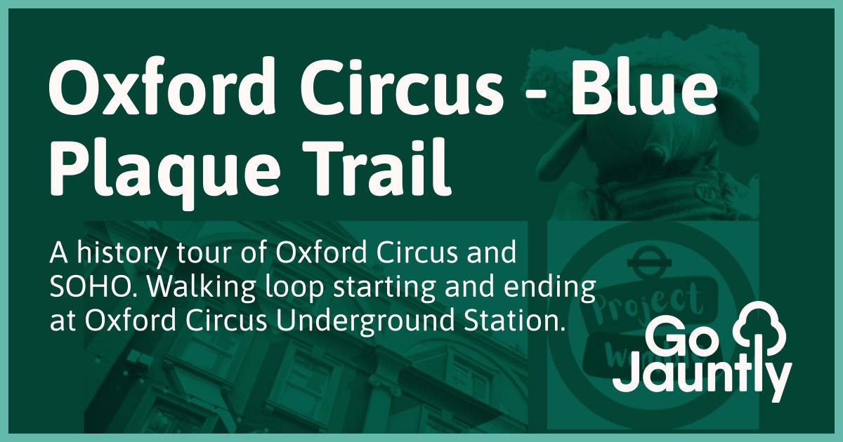 Oxford Circus - Blue Plaque Trail - Go Jauntly