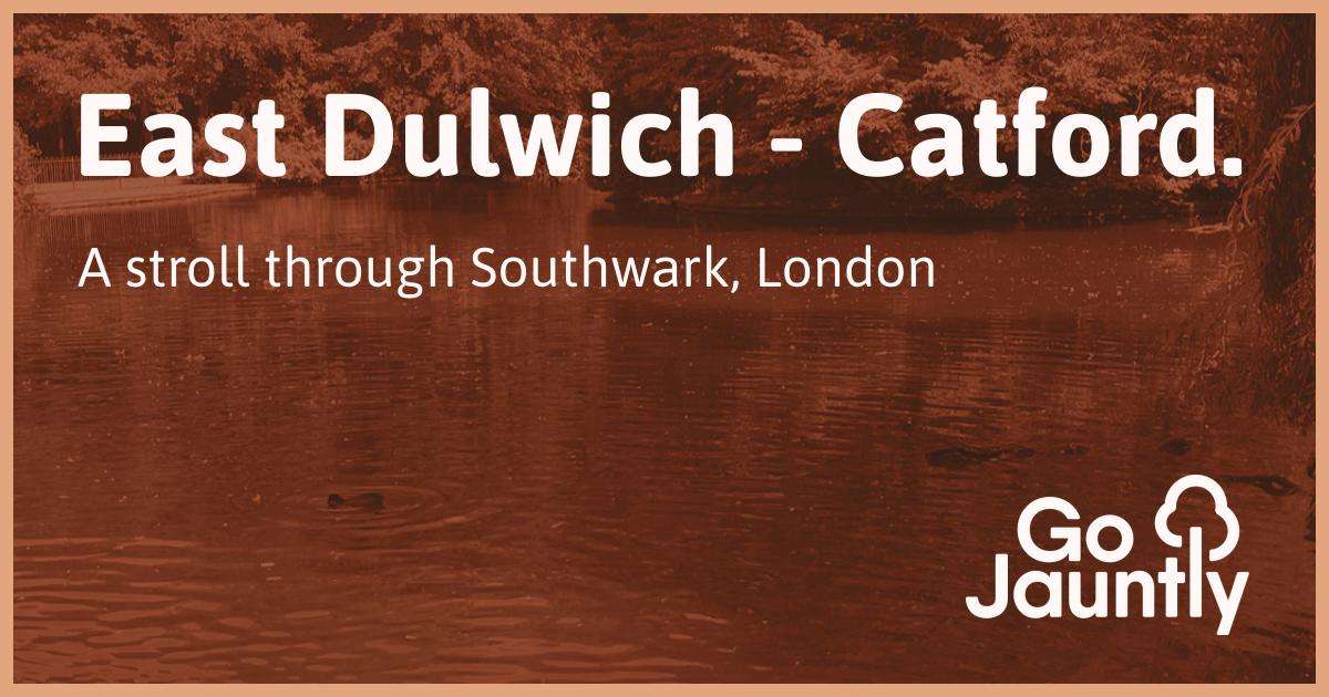 East Dulwich - Catford. - Go Jauntly