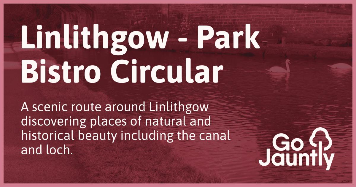 Linlithgow - Park Bistro Circular - Go Jauntly