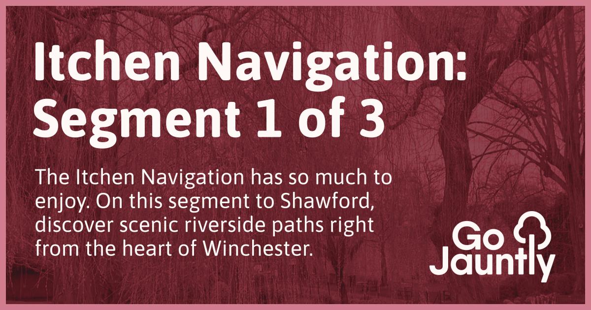 Itchen Navigation: Segment 1 of 3 - Go Jauntly