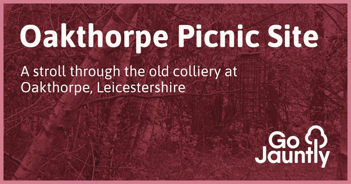 Oakthorpe Picnic Site - Go Jauntly
