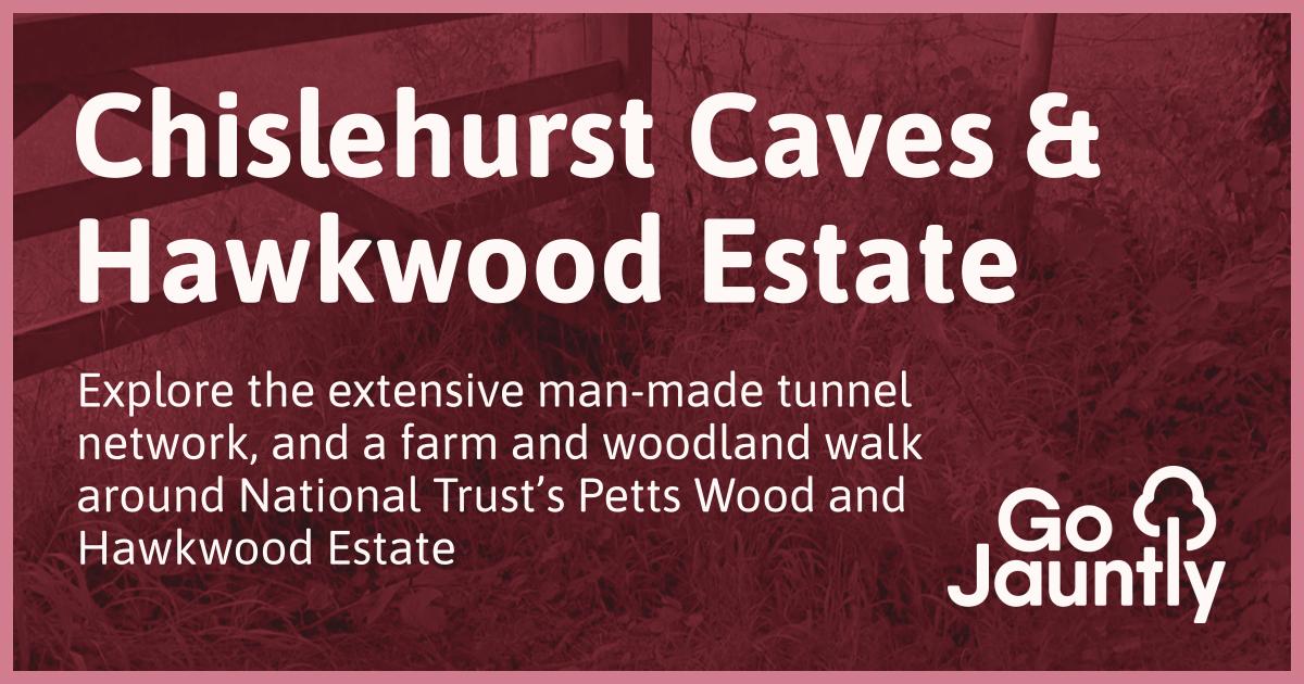 Chislehurst Caves & Hawkwood Estate - Go Jauntly