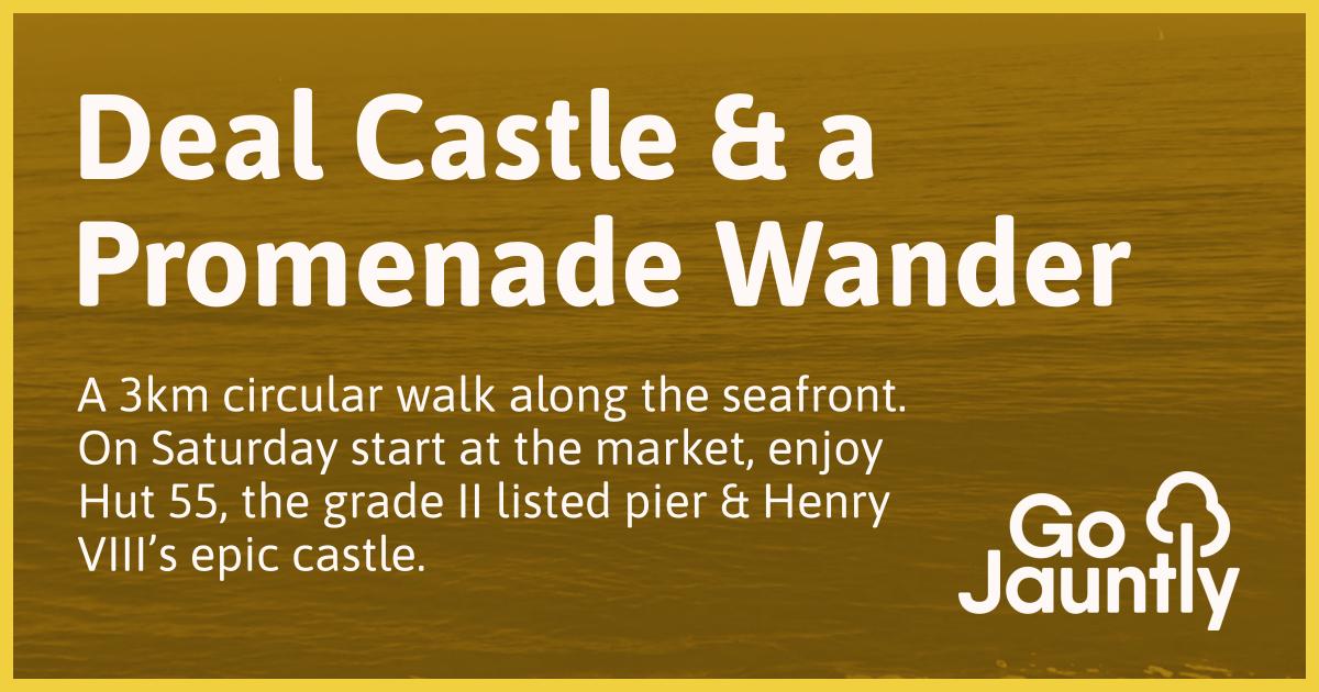 Deal Castle & a Promenade Wander - Go Jauntly