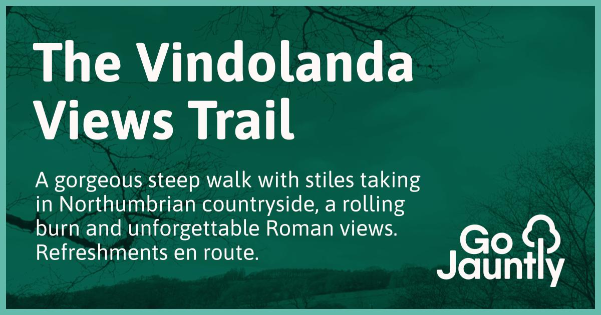 The Vindolanda Views Trail - Go Jauntly