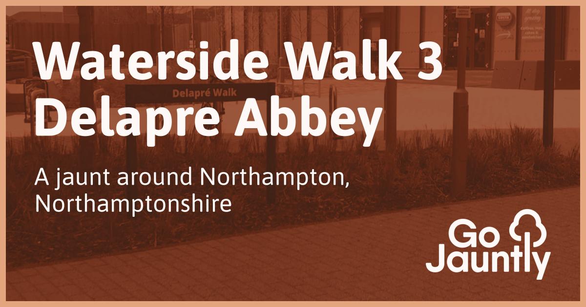Waterside Walk 3 Delapre Abbey - Go Jauntly