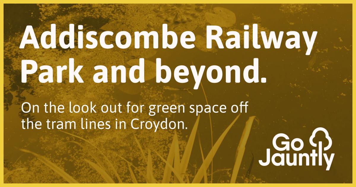 Addiscombe Railway Park and beyond. - Go Jauntly