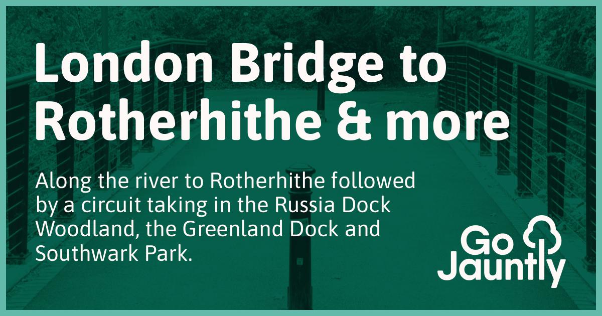 London Bridge to Rotherhithe & more - Go Jauntly