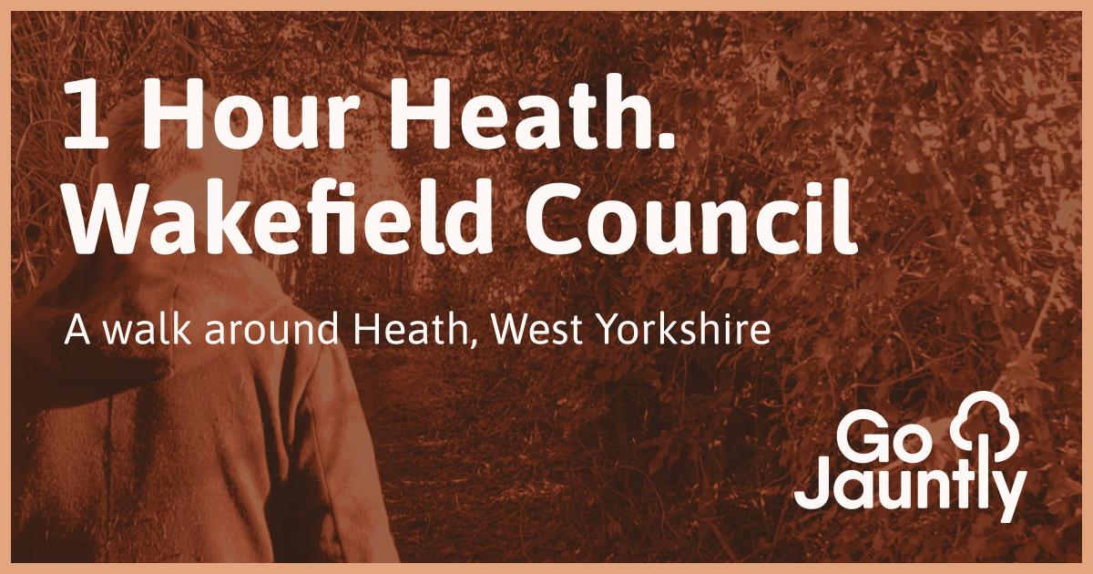 1 Hour Heath. Wakefield Council - Go Jauntly