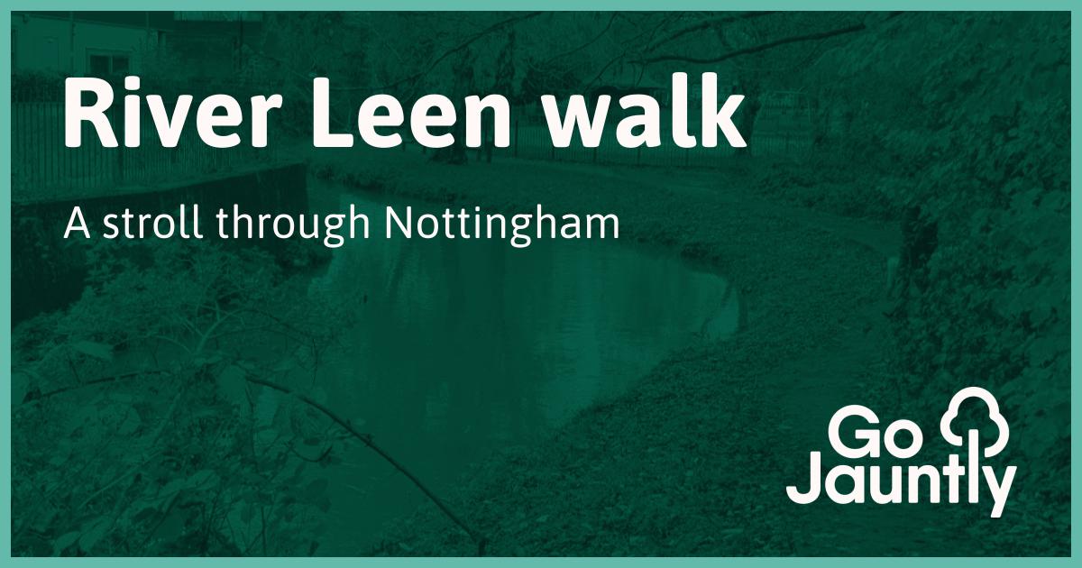 River Leen walk - Go Jauntly