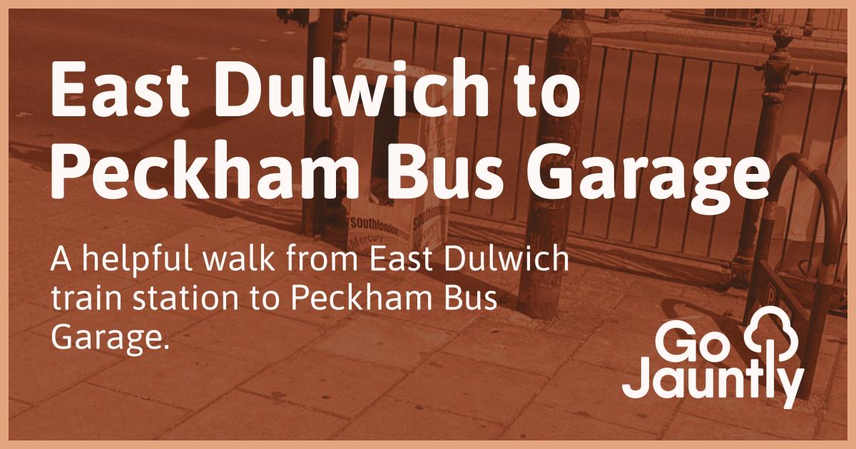 East Dulwich to Peckham Bus Garage - Go Jauntly