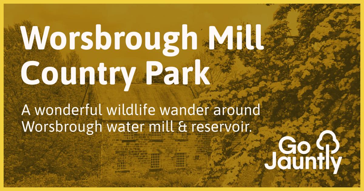 Worsbrough Mill Country Park - Go Jauntly