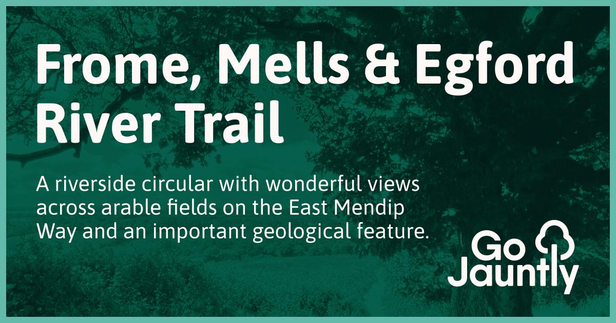 Frome, Mells & Egford River Trail - Go Jauntly