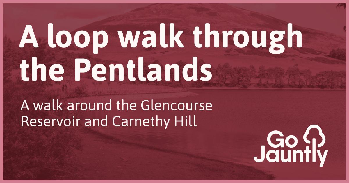 A loop walk through the Pentlands - Go Jauntly