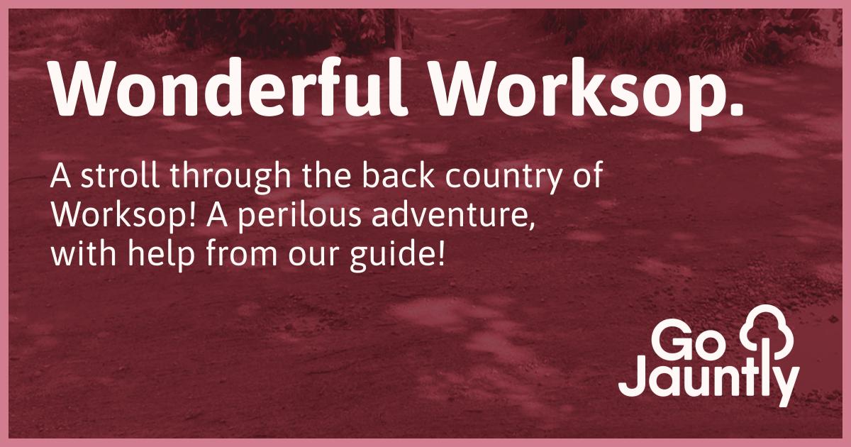 Wonderful Worksop. - Go Jauntly